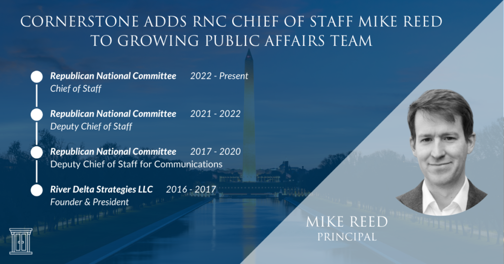 Cornerstone Adds RNC Chief of Staff Mike Reed to Growing Public Affairs ...